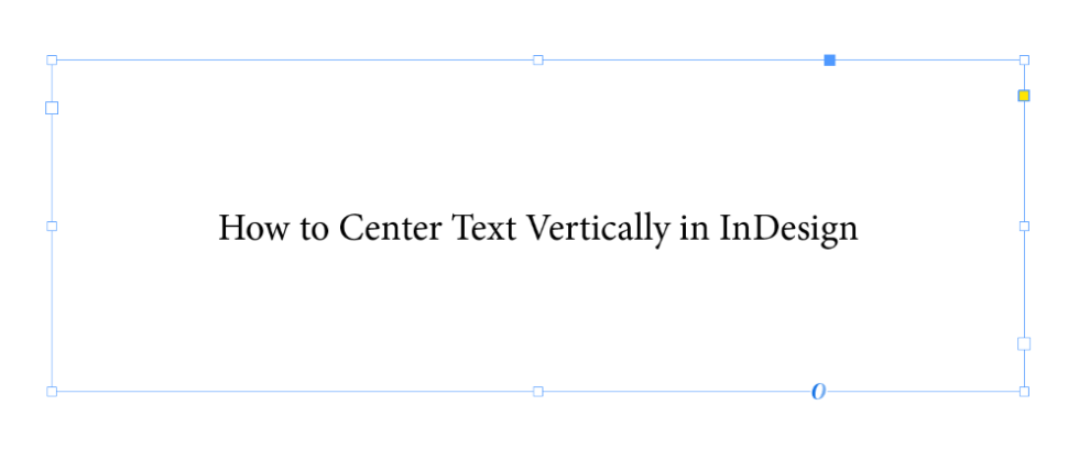 2 Ways to Center Text Vertically in Adobe InDesign 2 Ways to Center Text Vertically in Adobe InDesign